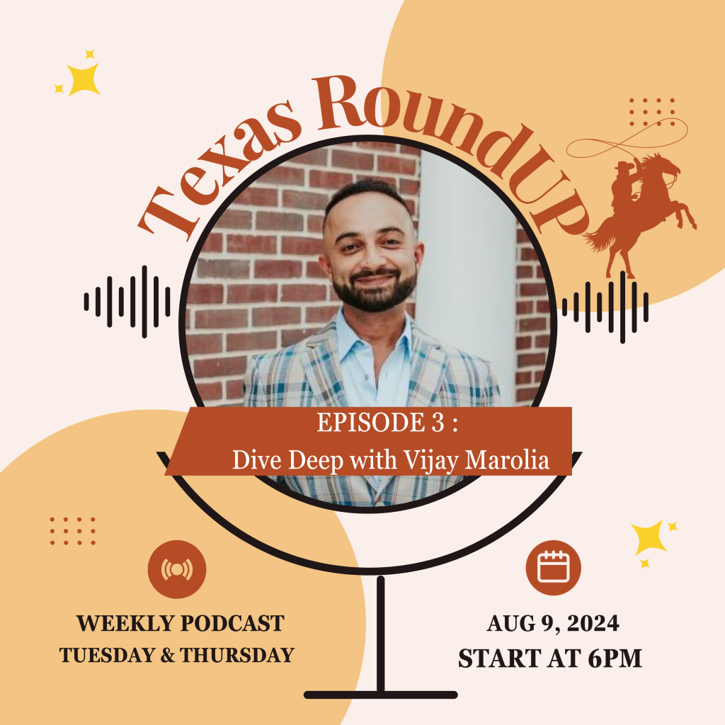 Texas RoundUP: Dive Deep with Special Guest, Vijay Marolia - The Texas ...