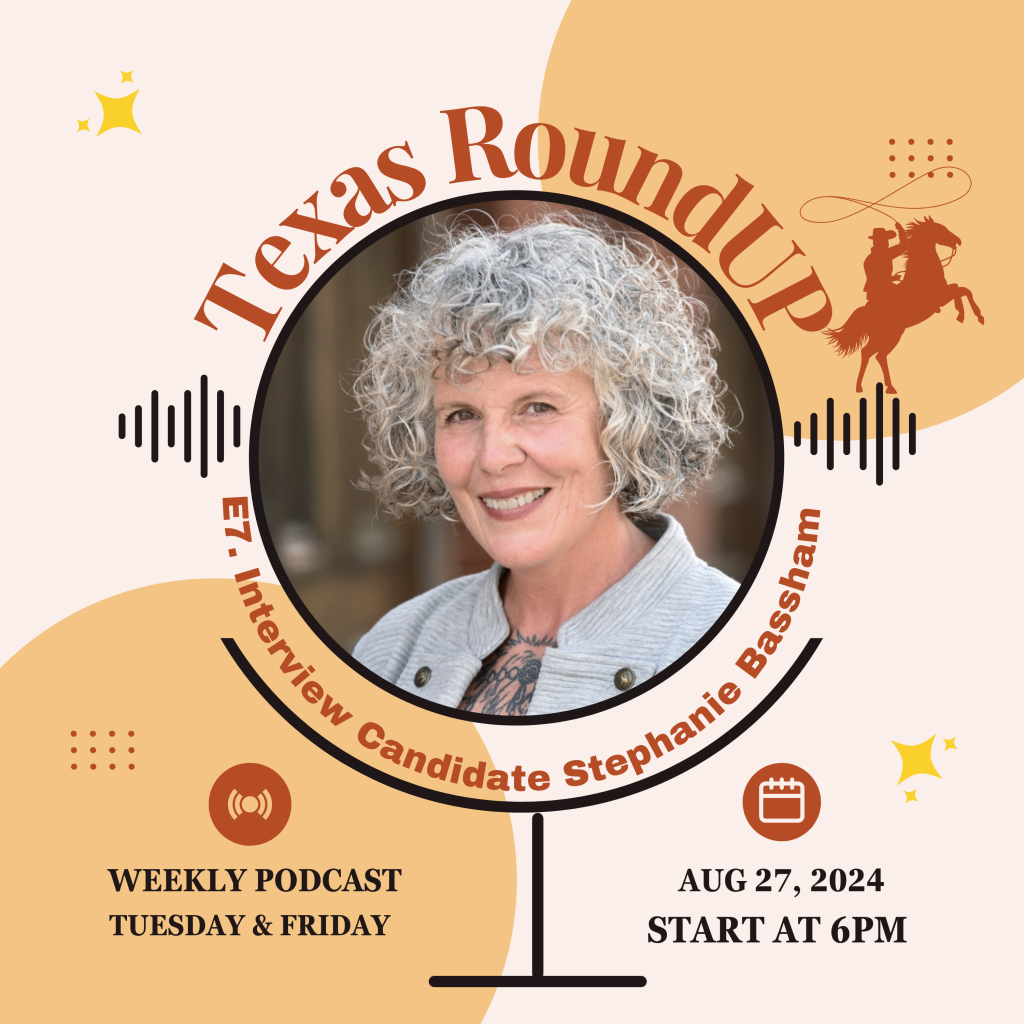 E7. Texas RoundUP: Interview with Stephanie Bassham Democratic ...