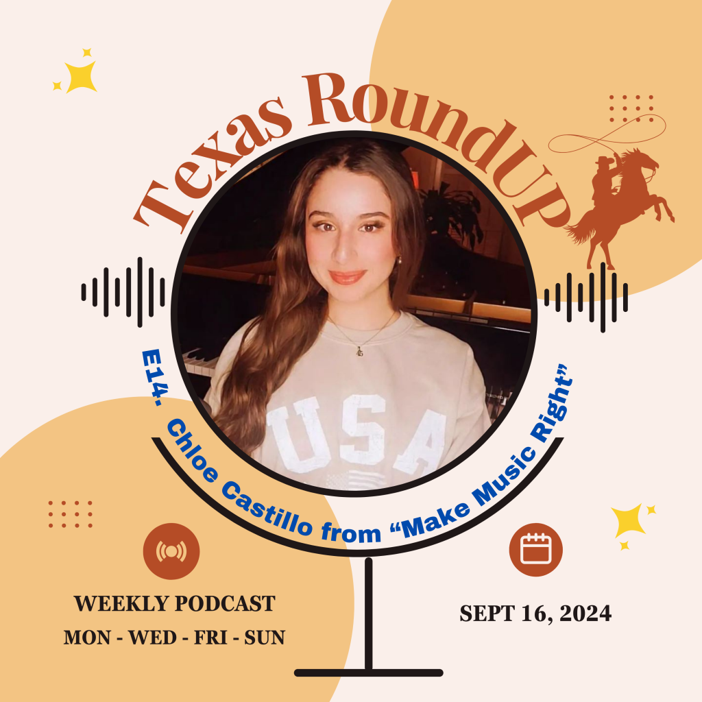 E14: Texas RoundUP: Interview with Chloe Castillo: Bringing Music to the Forefront of American ...