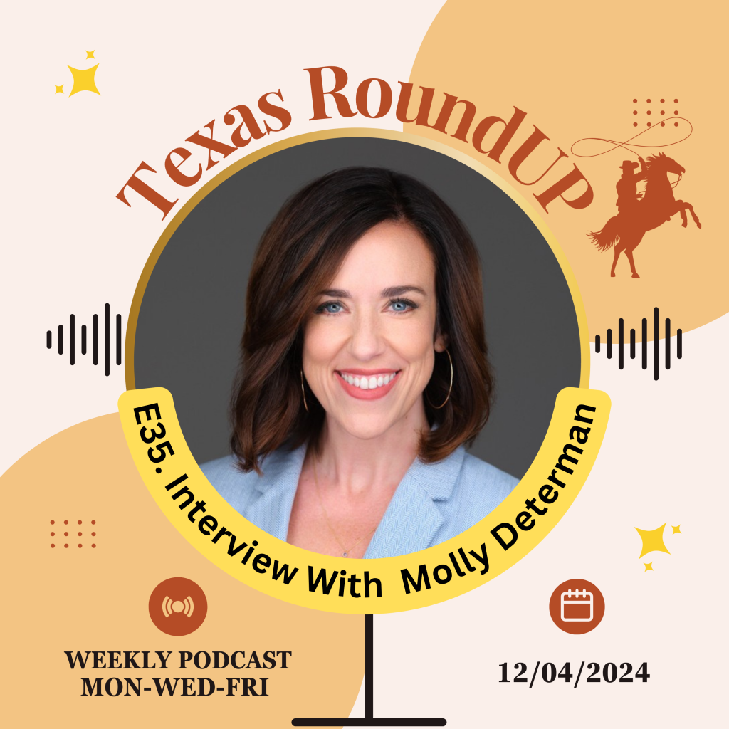 E35. Texas RoundUP: Interview with Molly Determan, President at Energy ...