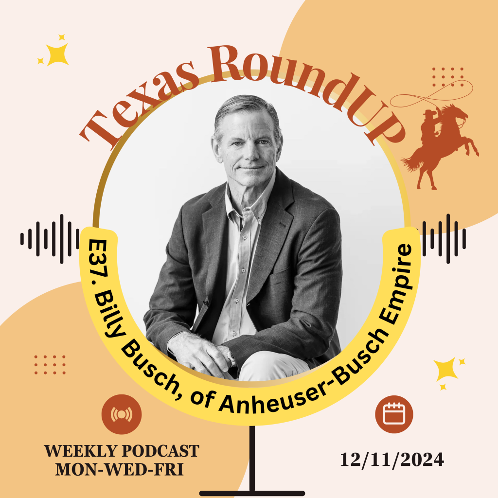 E27. Texas Roundup: Interview With Billy Busch , Heir To iconic ...