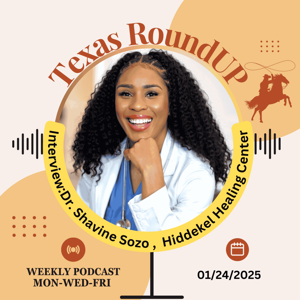 E54. Texas RoundUP: Interview With Dr. Shavine Sozo, Founder Of Hiddekel Healing Center - The ...