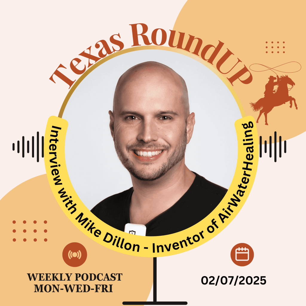 E57. Texas RoundUP: Interview With Mike Dillon - Inventor and Founder of AirWaterHealing.com ...